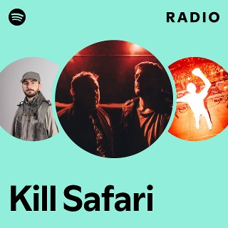 Kill Safari Radio | Spotify Playlist