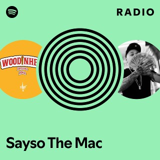 Sayso The Mac Radio | Spotify Playlist