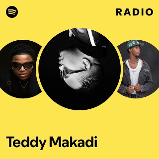 Teddy Makadi Radio | Spotify Playlist