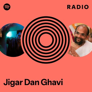 Jigar Dan Ghavi Radio - playlist by Spotify | Spotify