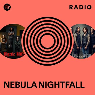 NEBULA NIGHTFALL Radio - playlist by Spotify | Spotify
