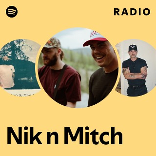 Nik n Mitch Radio | Spotify Playlist