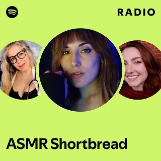 ASMR Shortbread Radio - playlist by Spotify | Spotify