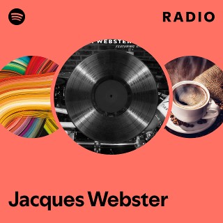 Jacques Webster Radio | Spotify Playlist