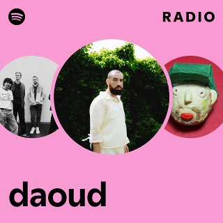 daoud Radio | Spotify Playlist