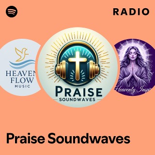 Praise Soundwaves Radio - playlist by Spotify | Spotify