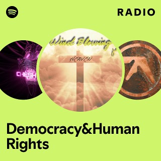 Democracy&Human Rights Radio | Spotify Playlist