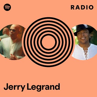 Jerry Legrand Radio | Spotify Playlist