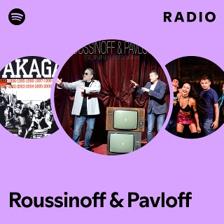 Roussinoff & Pavloff Radio | Spotify Playlist