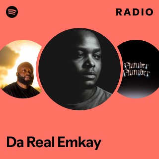 Da Real Emkay Radio | Spotify Playlist