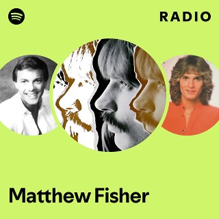 Matthew Fisher Radio | Spotify Playlist