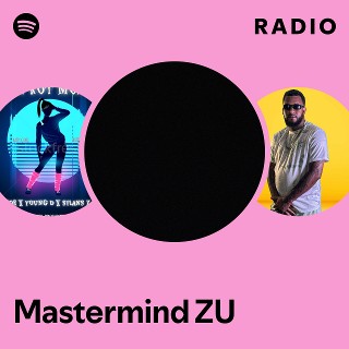 Mastermind ZU Radio | Spotify Playlist