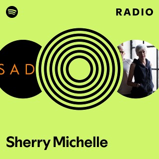 Sherry Michelle Radio | Spotify Playlist