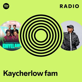 Kaycherlow fam Radio | Spotify Playlist