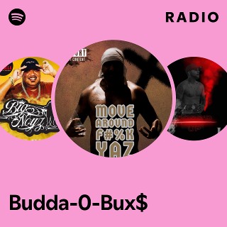 Budda-0-Bux$ Radio | Spotify Playlist