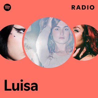 Luisa Radio | Spotify Playlist