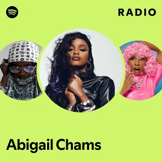 Abigail Chams Radio | Spotify Playlist