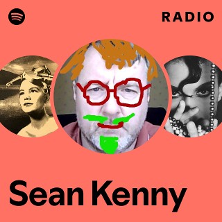 Sean Kenny Radio | Spotify Playlist