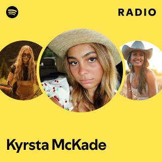 Kyrsta McKade Radio | Spotify Playlist