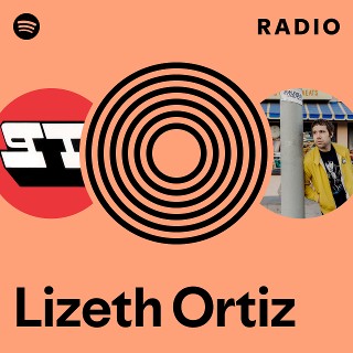 Lizeth Ortiz Radio - playlist by Spotify | Spotify