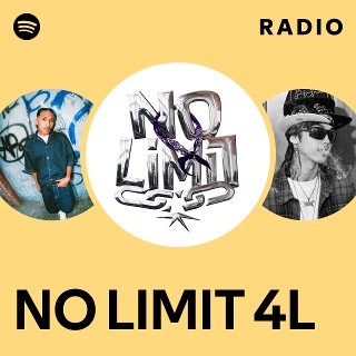 NO LIMIT 4L Radio - playlist by Spotify | Spotify