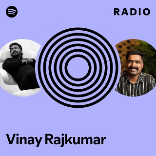 Vinay Rajkumar Radio | Spotify Playlist
