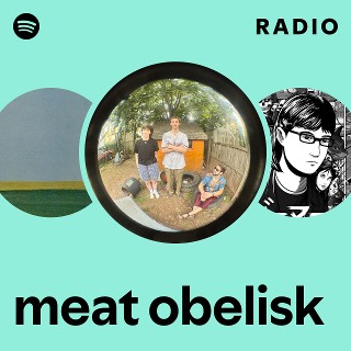 meat obelisk Radio - playlist by Spotify | Spotify