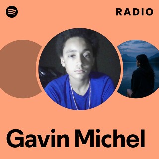 Gavin Michel Radio | Spotify Playlist