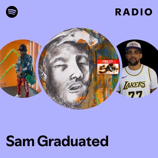Sam Graduated Radio | Spotify Playlist