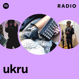 ukru Radio | Spotify Playlist