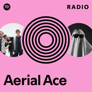 Aerial Ace Radio - playlist by Spotify | Spotify