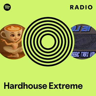 Hardhouse Extreme Radio - playlist by Spotify | Spotify