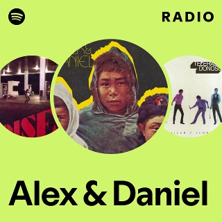 Alex & Daniel Radio | Spotify Playlist