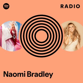Naomi Bradley Radio | Spotify Playlist