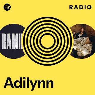 Adilynn Radio | Spotify Playlist