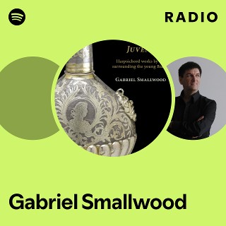 Gabriel Smallwood Radio | Spotify Playlist