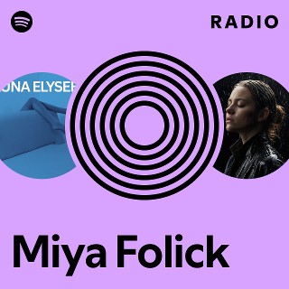Miya Folick Radio | Spotify Playlist