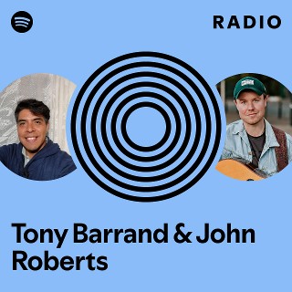 Tony Barrand & John Roberts Radio | Spotify Playlist