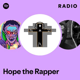 Hope the Rapper Radio - playlist by Spotify | Spotify