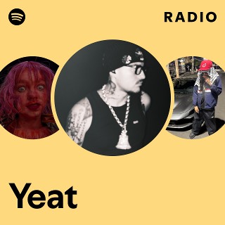 Yeat Radio - playlist by Spotify | Spotify