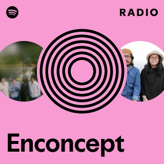 Enconcept Radio - playlist by Spotify | Spotify