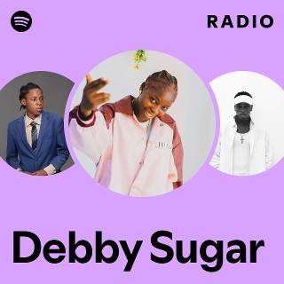 Debby Sugar Radio | Spotify Playlist