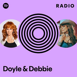 Doyle & Debbie Radio | Spotify Playlist