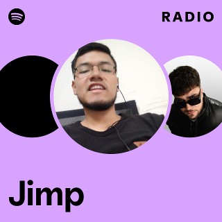 Jimp Radio - playlist by Spotify | Spotify