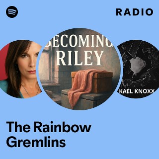 The Rainbow Gremlins Radio | Spotify Playlist