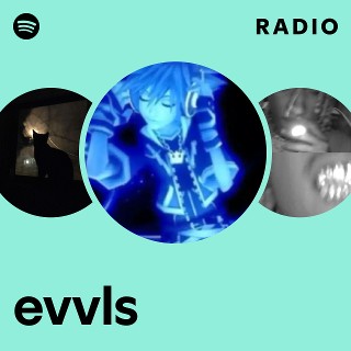 evvls Radio - playlist by Spotify | Spotify