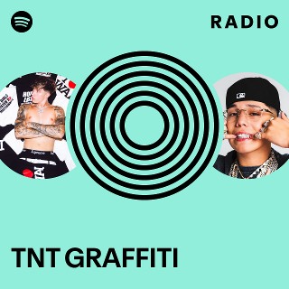 TNT GRAFFITI Radio | Spotify Playlist