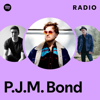 P.J.M. Bond Radio | Spotify Playlist