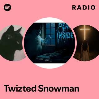 Twizted Snowman Radio | Spotify Playlist