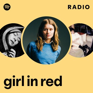 girl in red Radio - playlist by Spotify | Spotify